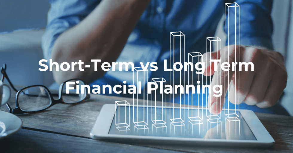 Short-Term vs Long-Term Financial Planning: Key Differences